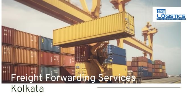 Unveiling Freight Forwarding Services in Kolkata